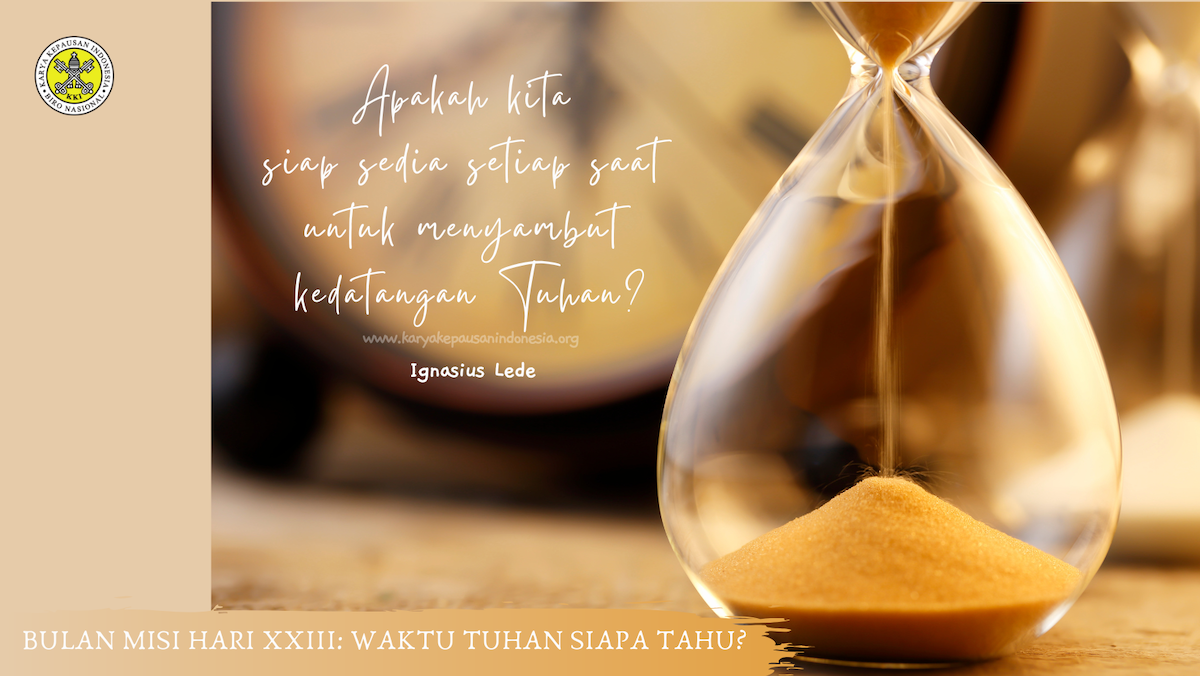 Waktu Tuhan Siapa Tahu? – Situs Resmi Karya Misi Kepausan Indonesia (KMKI)